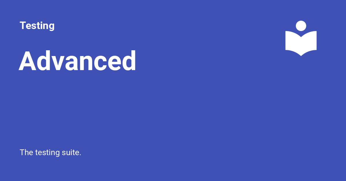 Advanced - Testing